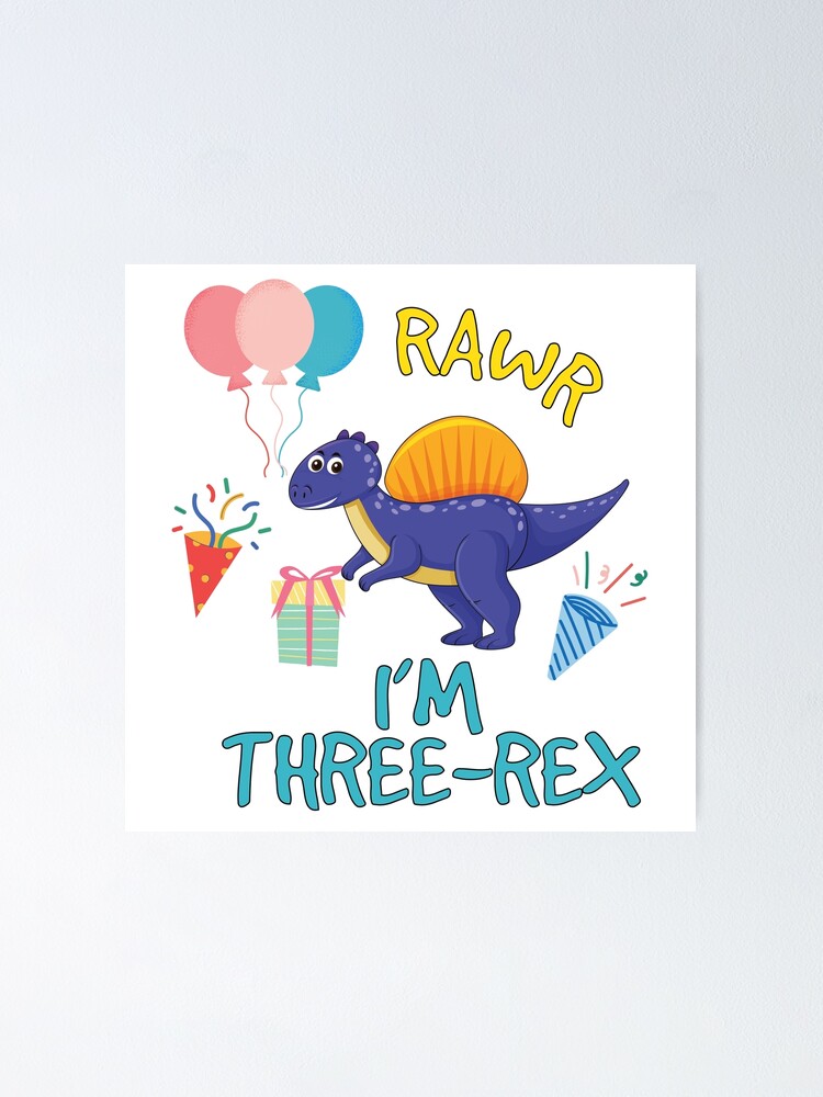 "Rawr I’M Three-rex" Poster for Sale by beefrancky | Redbubble