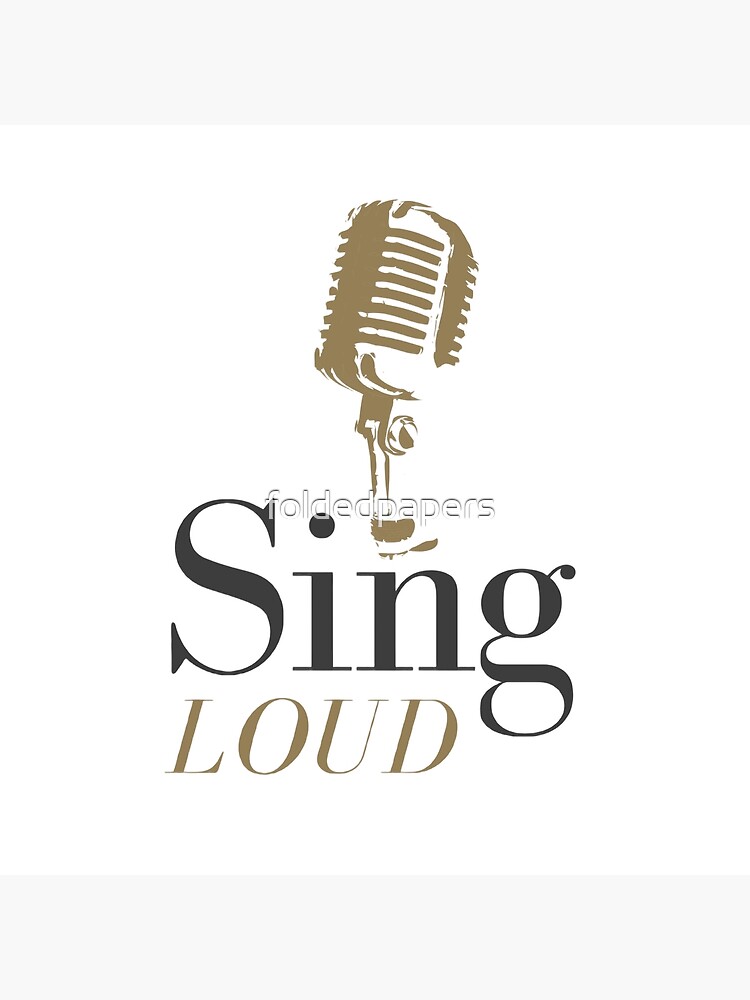 "Sing loud music art" Poster for Sale by foldedpapers | Redbubble