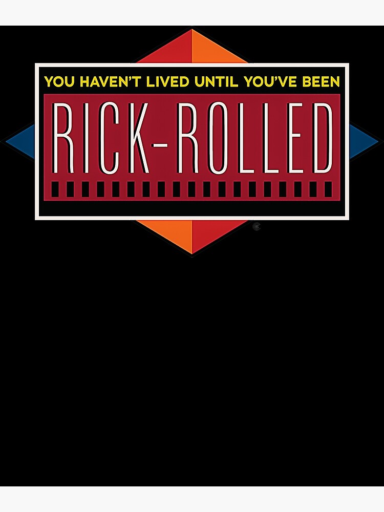 "Rick Astley Rick Astley Rick Astley Rick Astley Rick Astleyy" Poster ...