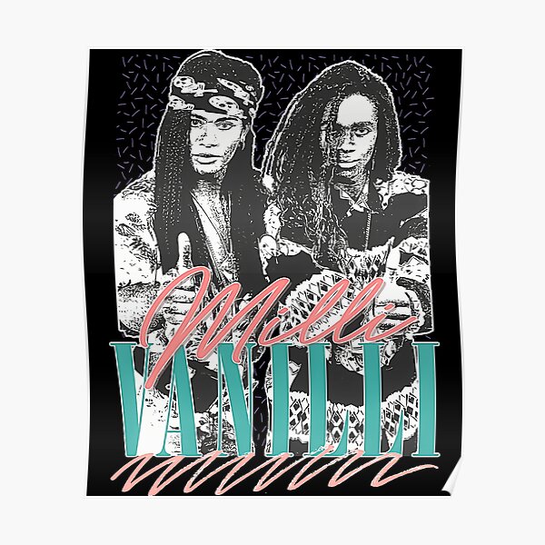 "Milli Vanilli Milli Vanilli Milli Vanilli gift" Poster by Manonorde ...