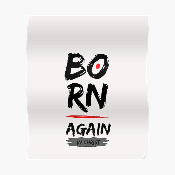 "Born Again in Christ - Bible Sayings Typography" Poster by SBWorld ...