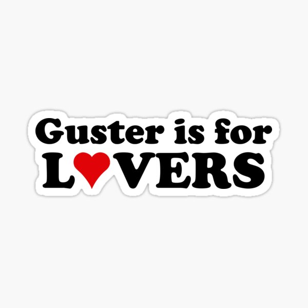 "Guster is for lovers" Sticker by Introvertz | Redbubble