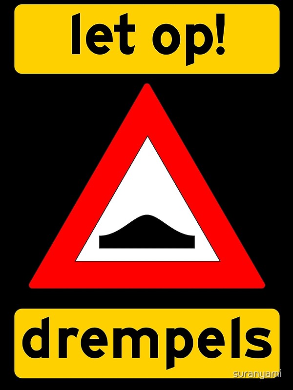 "Let op! Drempels!" by suranyami | Redbubble