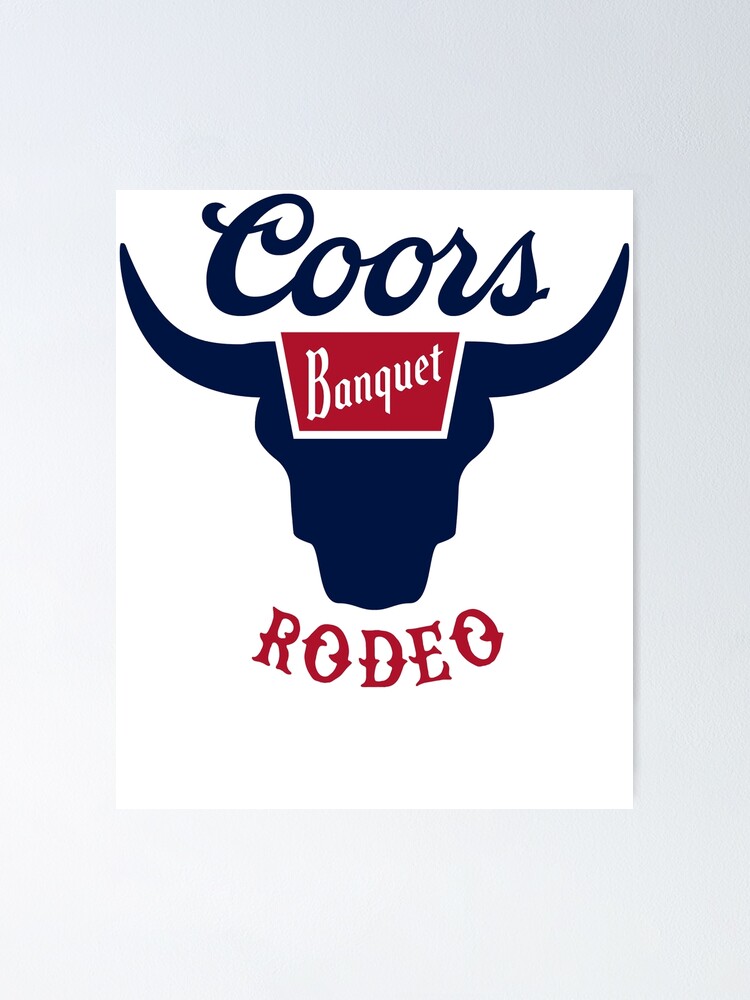 "Coors Banquet Rodeo, Coors Rodeo Colorway" Poster by rosolwegironefn ...