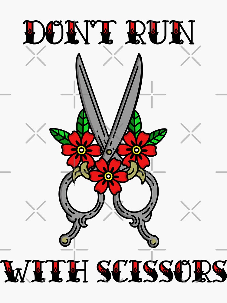 "Don’t run with scissors Traditional Tattoo " Sticker by clients ...