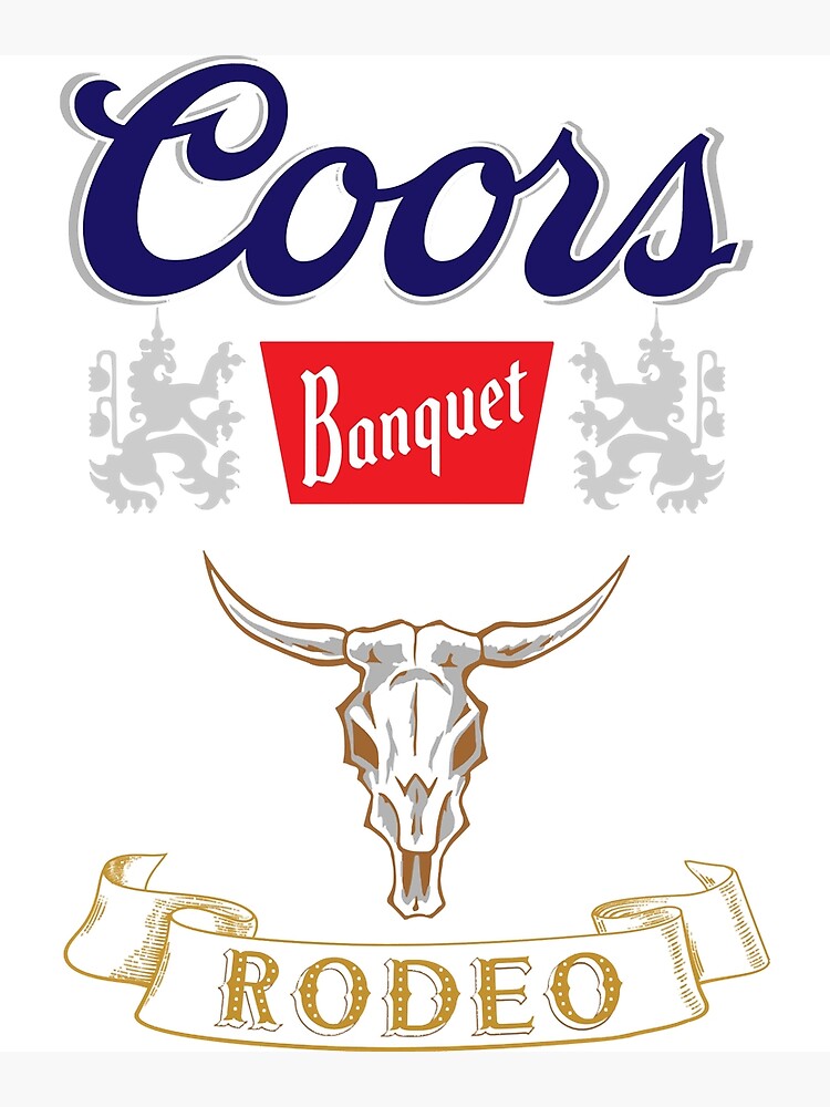 "Coors Banquet Rodeo, Coors Rodeo Colorway" Poster by rosolwegironefn ...