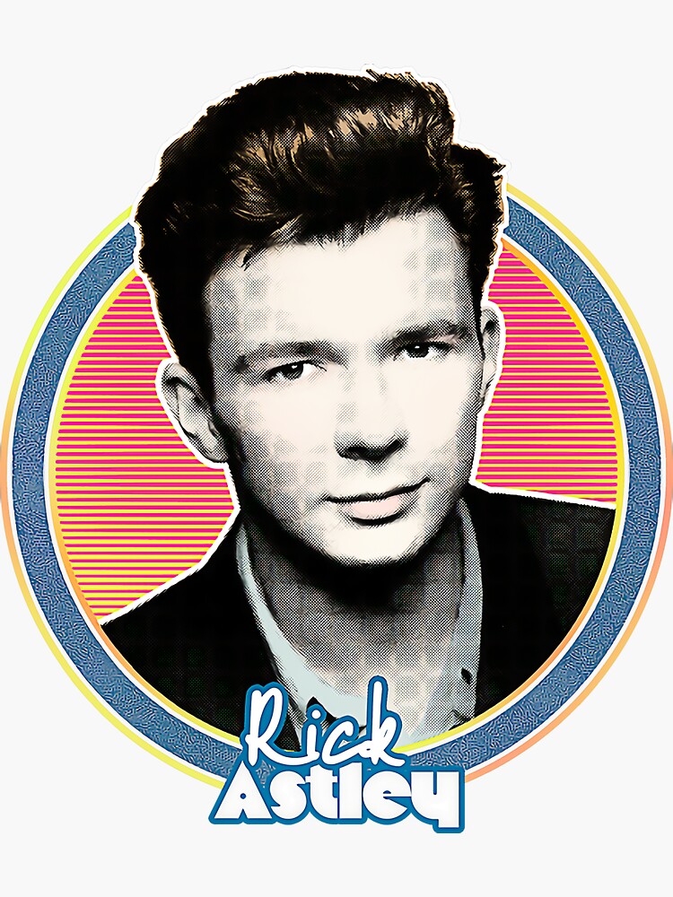 "Rick Astley Rick Astleyyyy Rick Astley Rick Astley" Sticker von ...