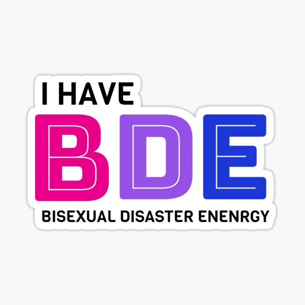 "I Have BDE - Bisexual Disaster Energy" Sticker by QueerZone0 | Redbubble