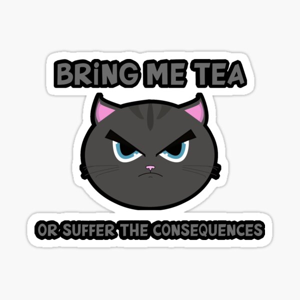 "Bring Me Tea from the 'Bring Me' Range" Sticker by HellsJanitor ...