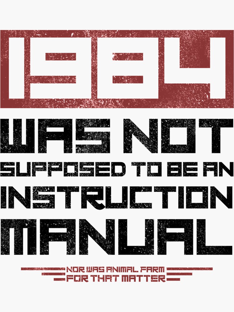 "1984 WAS NOT SUPPOSED TO BE AN INSTRUCTION MANUAL Essential T-Shirt ...