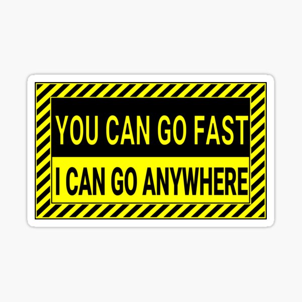 "you can go fast i can go anywhere funny retro off-roader " Sticker by ...