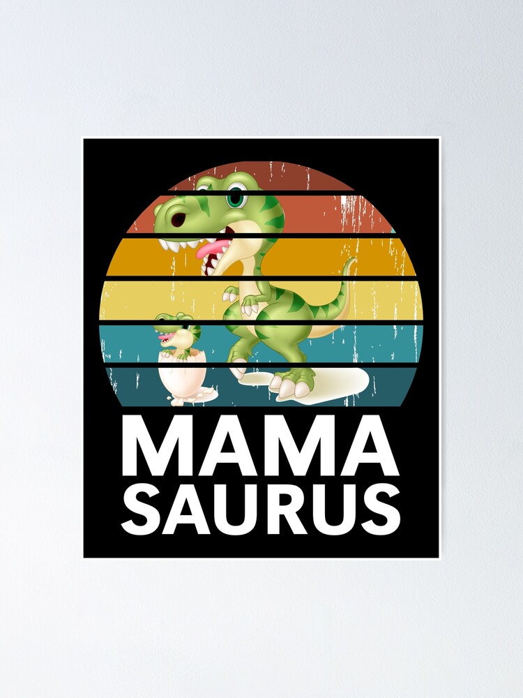 "MamaSaurus" Poster for Sale by nando270 | Redbubble