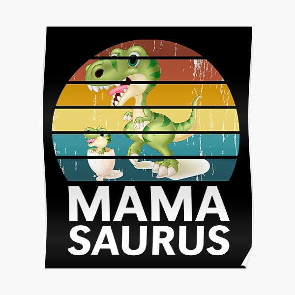 "MamaSaurus" Poster for Sale by nando270 | Redbubble