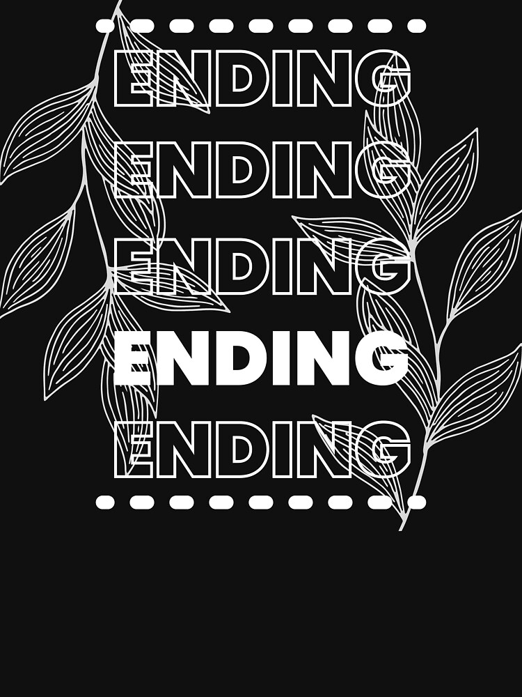 "Ending Text With Leaf Illustration, White" T-shirt for Sale by ...