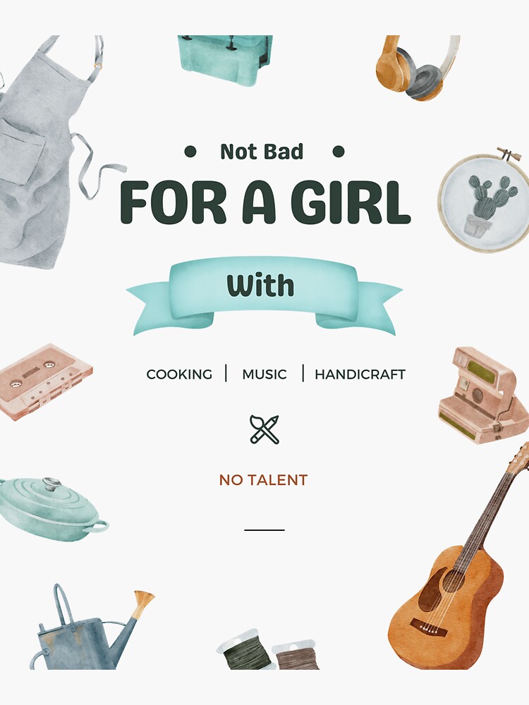 "not bad for a girl with no talent" Sticker by yassminishop | Redbubble