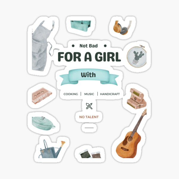 "not bad for a girl with no talent" Sticker by yassminishop | Redbubble