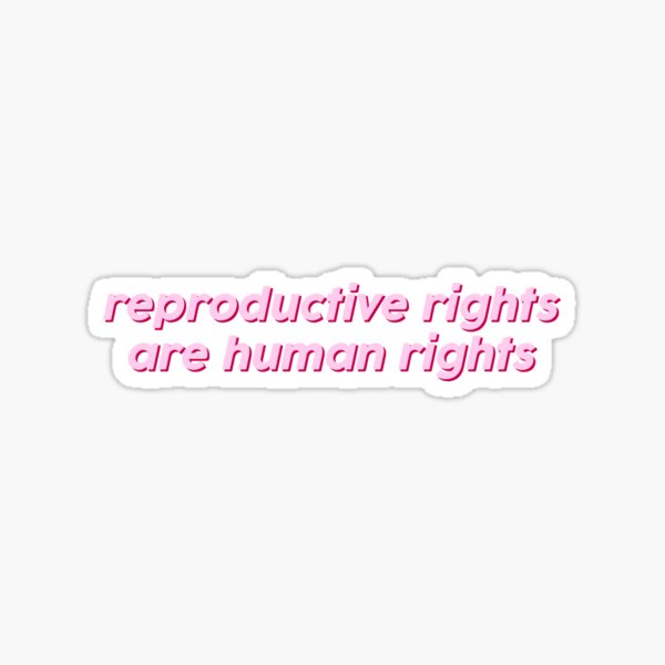 "Reproductive Rights Are Human Rights" Sticker by liliann68 | Redbubble