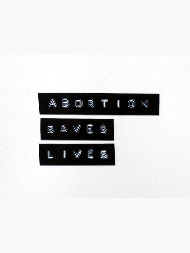 "Abortion Saves Lives Slogan" Sticker by colbinius | Redbubble