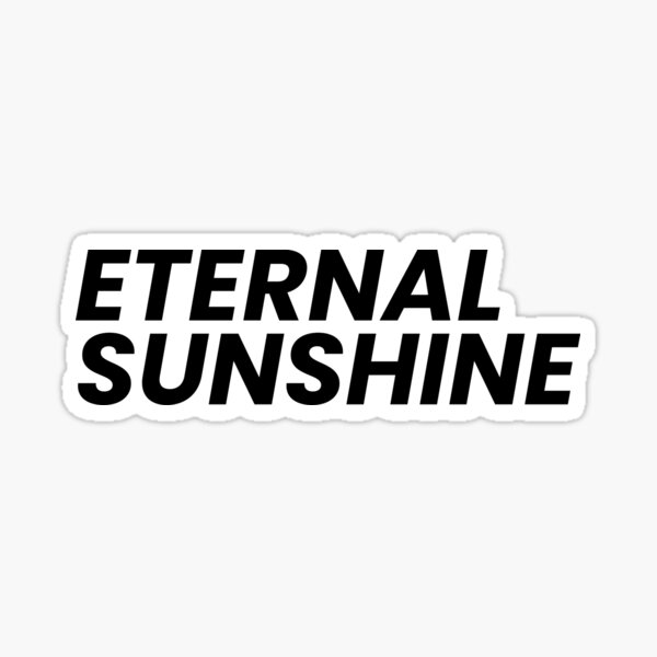 "Eternal Sunshine" Sticker for Sale by Press82 | Redbubble