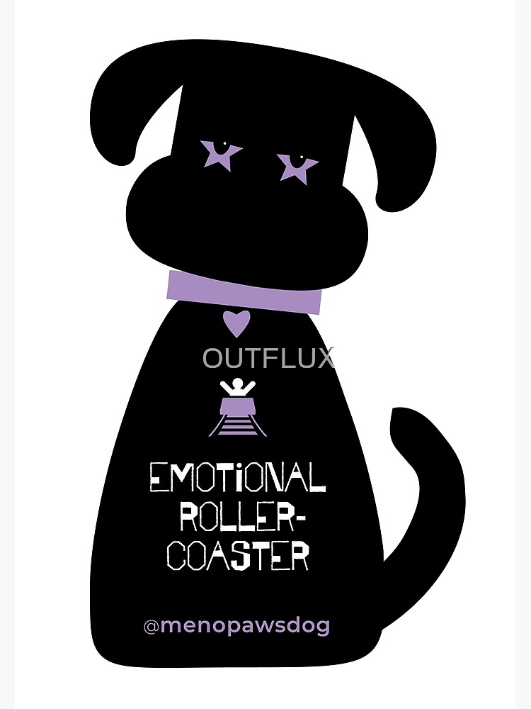 "Menopaws Dog: "Emotional Rollercoaster"" Poster for Sale by OUTFLUX ...