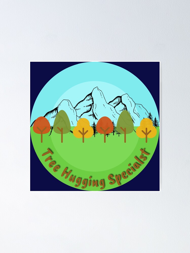 "Tree Hugging Specialist Insignia" Poster for Sale by TheOnlyRares ...
