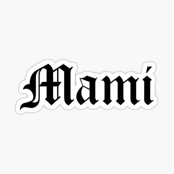 "Mami" Sticker for Sale by LatinoPower | Redbubble