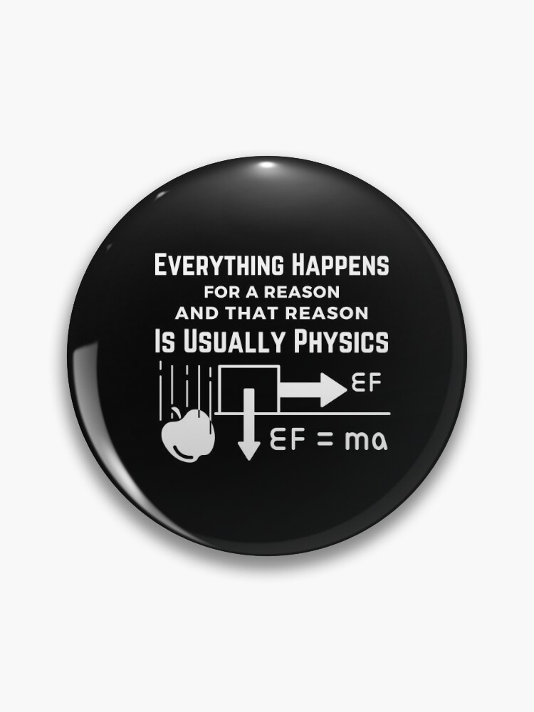 Funny Short Physics Quotes Funny Physics Quote : Everything Happens