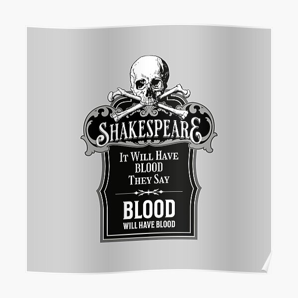 "SHAKESPEARE - BLOOD WILL HAVE BLOOD - QUOTE (PLAIN VERSION)" Poster by ...