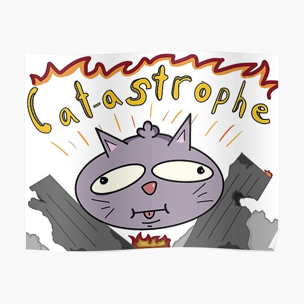 "Catastrophe" Poster for Sale by bedheadwk | Redbubble