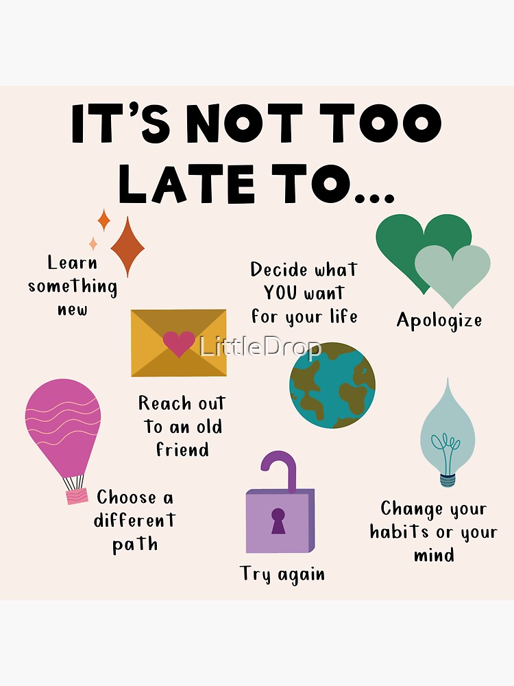 "Not Too Late" Sticker for Sale by LittleDrop | Redbubble