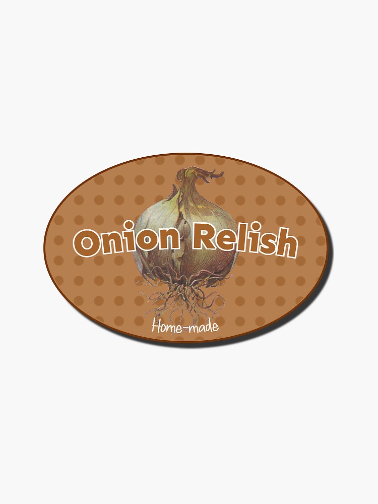 "Home-made Onion Relish Label" Sticker for Sale by ArtyRuby | Redbubble