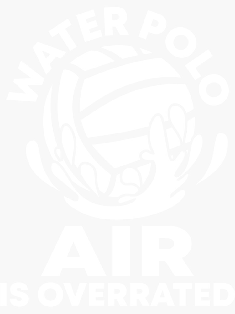 "Water Polo air is overrated" Sticker by dalton666 | Redbubble