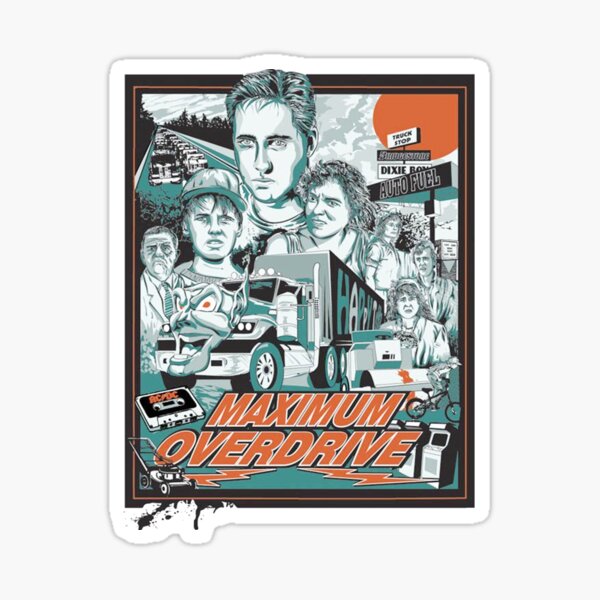 "Maximum Overdrive Horror Movie Best Movie" Sticker by Huynh6841 ...