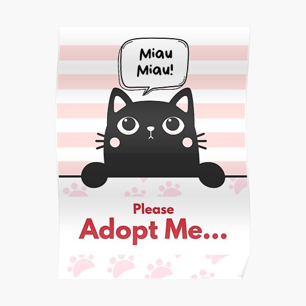 "Please Adopt Me" Poster for Sale by Cloverband | Redbubble
