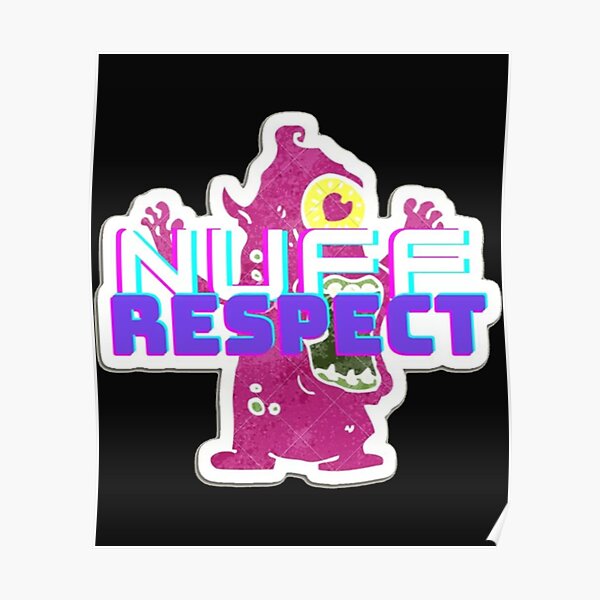 "nuff respect " Poster by MikeMeeder11 | Redbubble