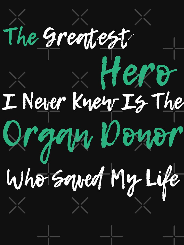 "The Greatest Hero I Never Knew Is The Organ Donor Who Saved My Life ...