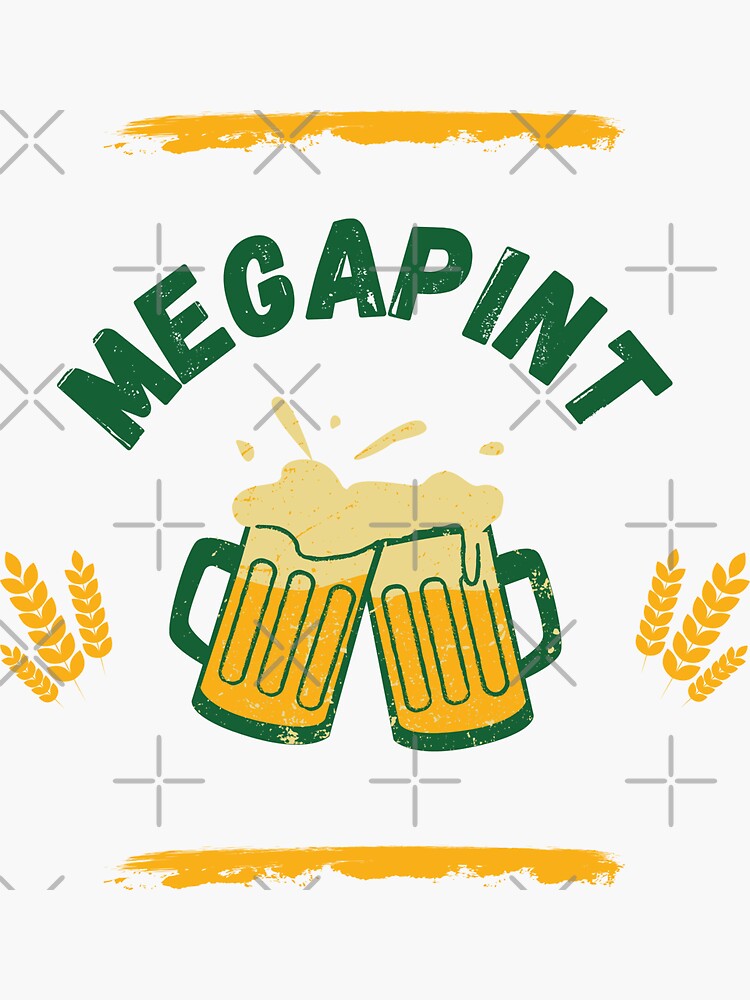 "MEGA PINT" Sticker for Sale by Mononokeshirtzz | Redbubble