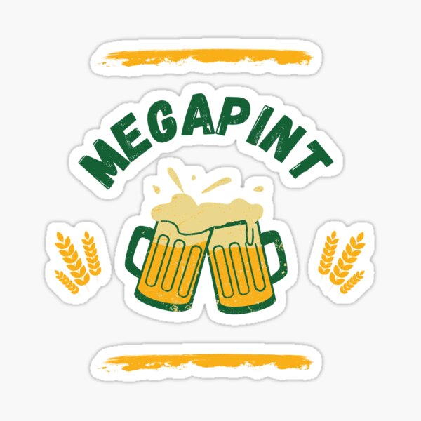 "MEGA PINT" Sticker for Sale by Mononokeshirtzz | Redbubble