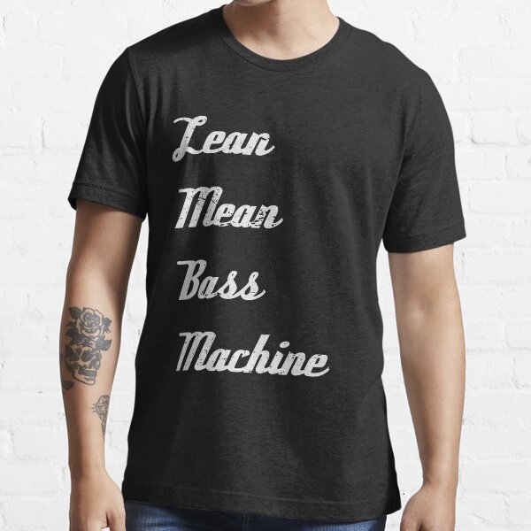 "Lean Mean Bass Machine | Bass players | orchestra | rock band" T-shirt ...