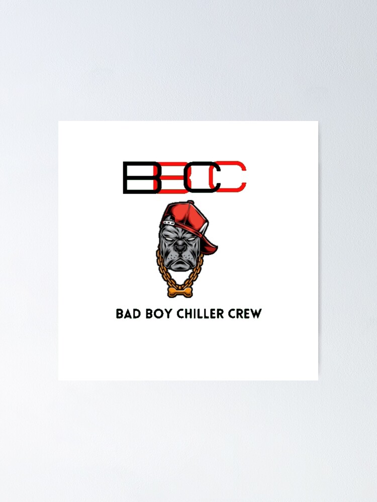 "Bad boy chiller crew BBCC" Poster for Sale by Shamorchia | Redbubble