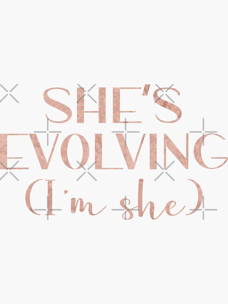 "Rose Gold She's Evolving (I'm She)" Sticker by gmmdesigns | Redbubble
