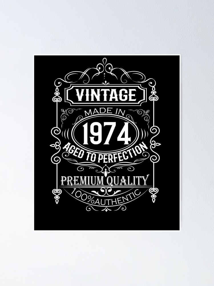 "Vintage 1974 Limited edition Made in 1974 Born 1974 Aged to Perfection ...