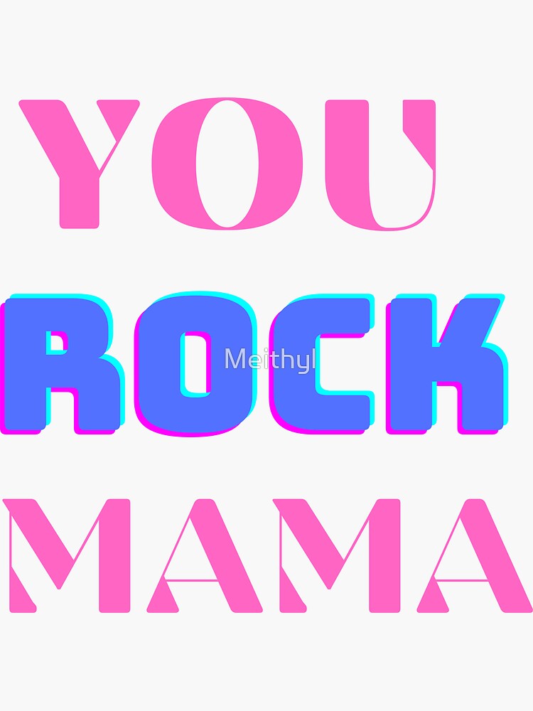 "YOU ROCK MAMA" Sticker for Sale by Meithyl | Redbubble