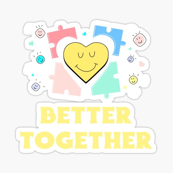 "Better Together" Sticker for Sale by Sali3 | Redbubble