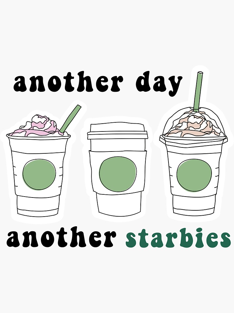 "Another Day, Another Starbies" Sticker for Sale by MadiMakes | Redbubble