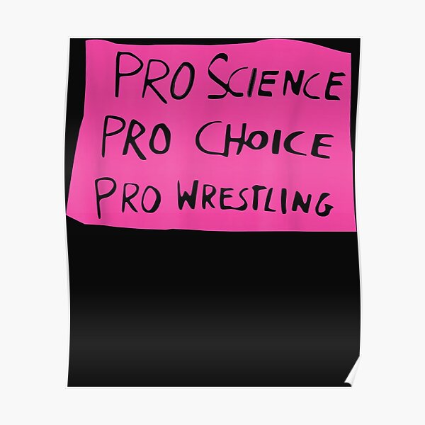 "Pro Science Pro Choice Pro Wrestling (2)" Poster by RoosDumont1 ...