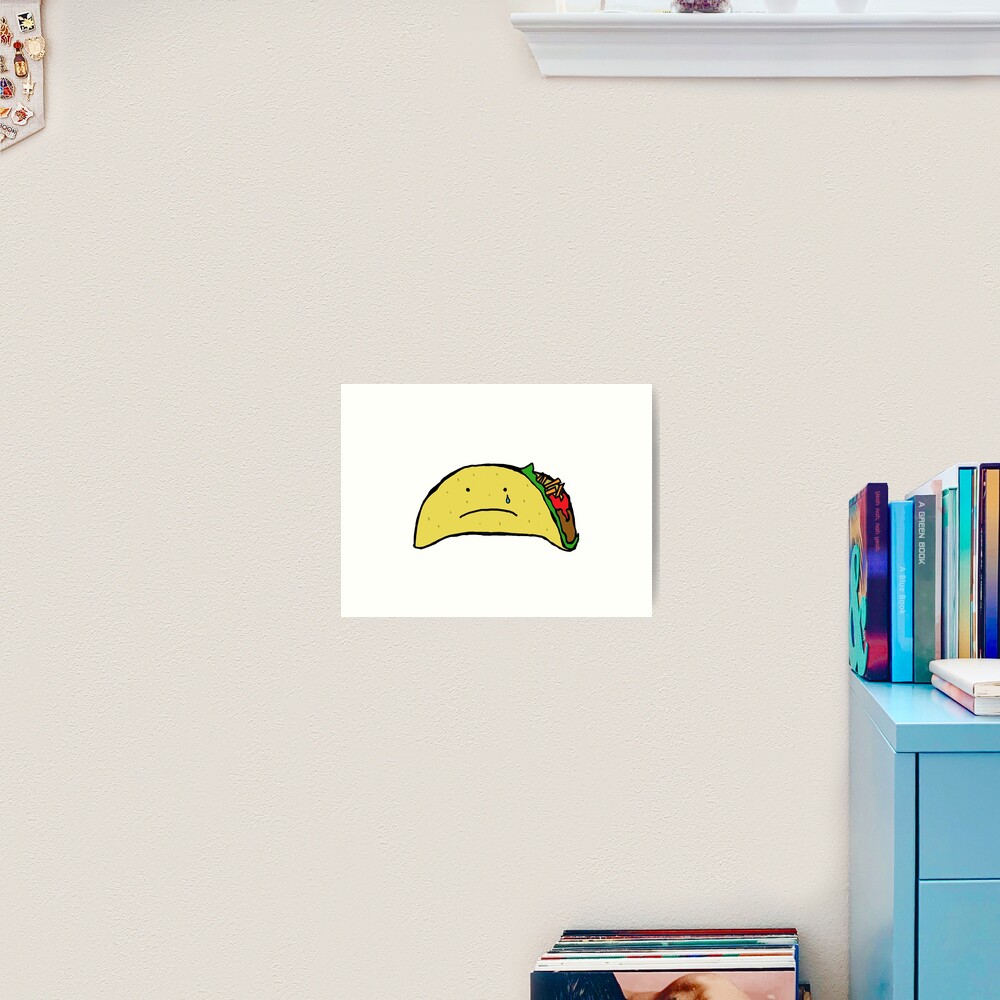 "Sad Taco" Art Print by adventurlings | Redbubble