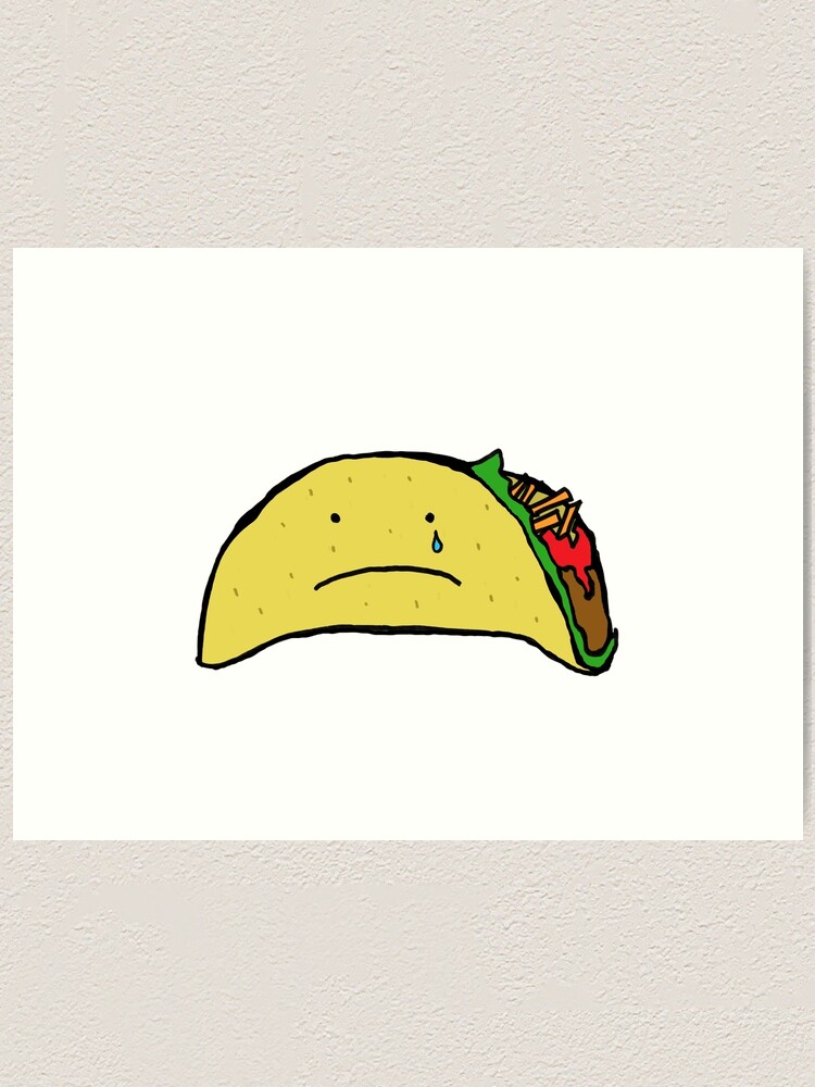 "Sad Taco" Art Print by adventurlings | Redbubble