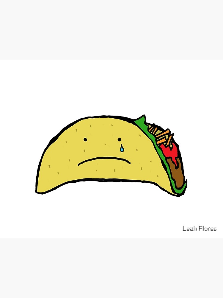 "Sad Taco" Art Print by adventurlings | Redbubble