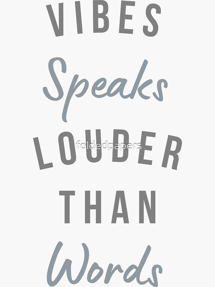 "vibes speaks louder than words typography " Sticker by foldedpapers ...
